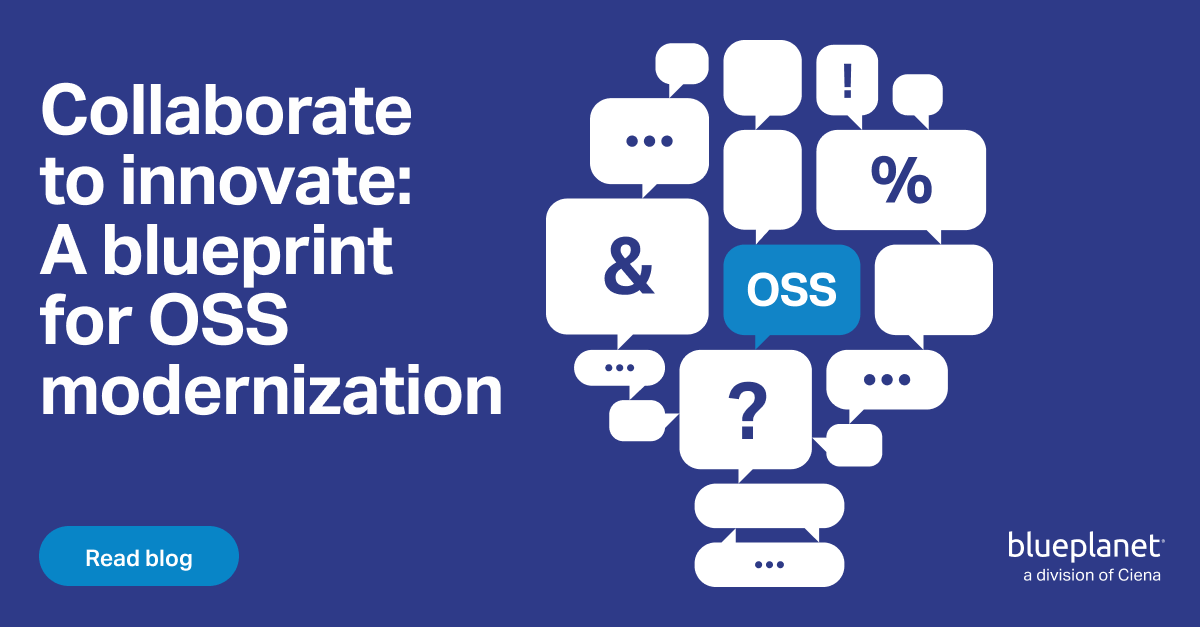 Collaborate to innovate: A blueprint for OSS modernization - Blue Planet