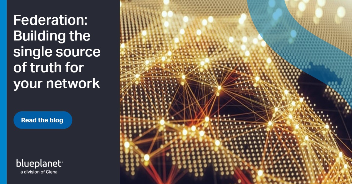 Federation: Building the single source of truth for your network - Blue ...