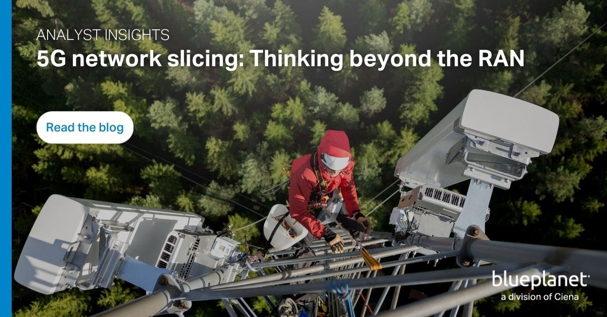 5G network slicing: Thinking beyond the RAN - Blue Planet