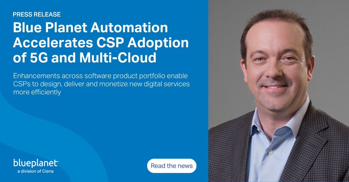 Blue Planet Automation Accelerates Csp Adoption Of 5g And Multi Cloud Blue Planet